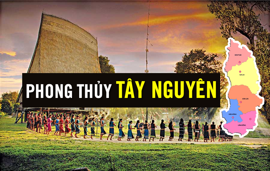 Chuyện nghề: Nhật ký phong thủy Tây Nguyên - Phong thủy Nguyễn Hoàng